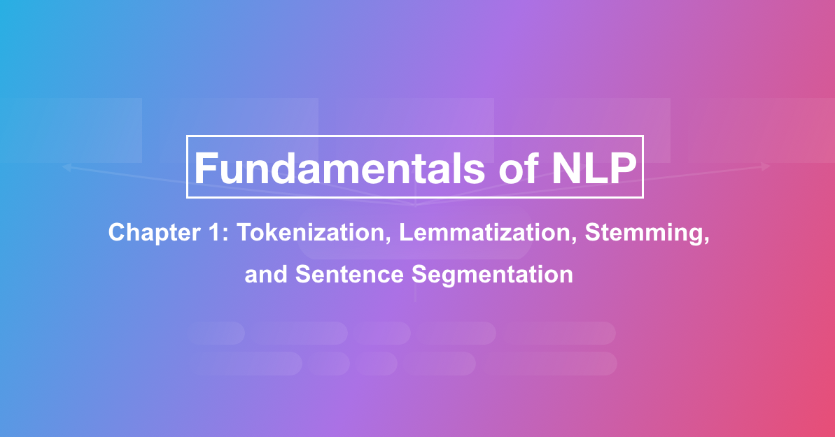 Fundamentals of NLP (Chapter 1): Tokenization, Lemmatization, Stemming ... Fundamentals of NLP (Chapter 1): Tokenization, Lemmatization, Stemming ...